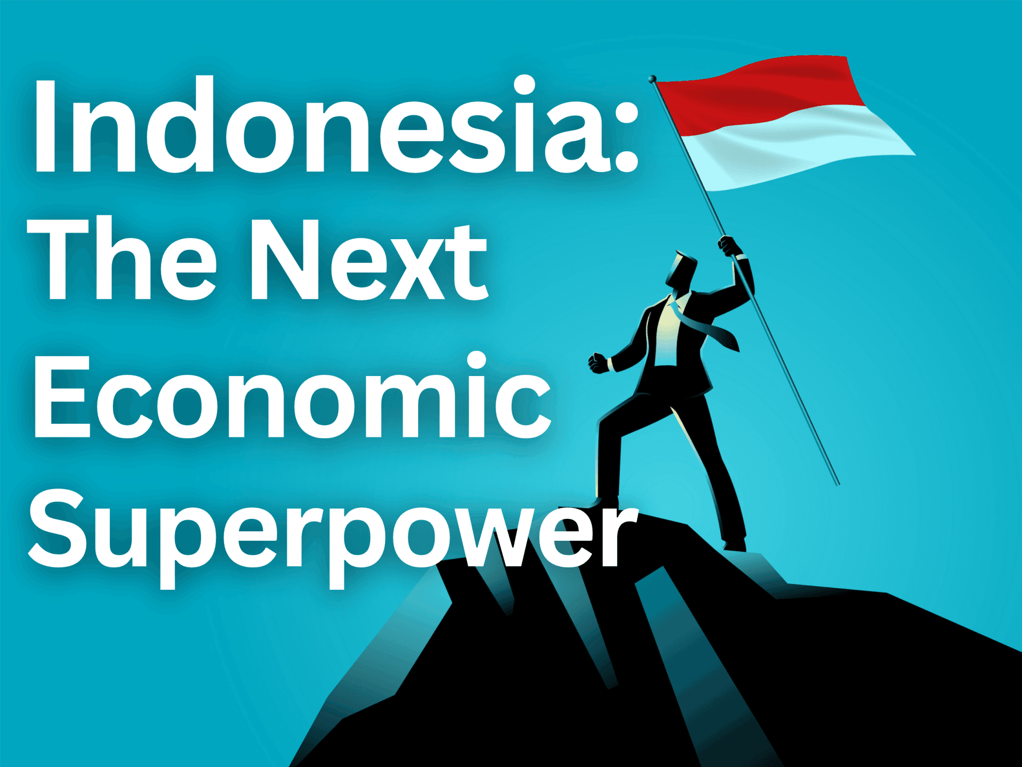 Indonesia: The Next Economic Superpower